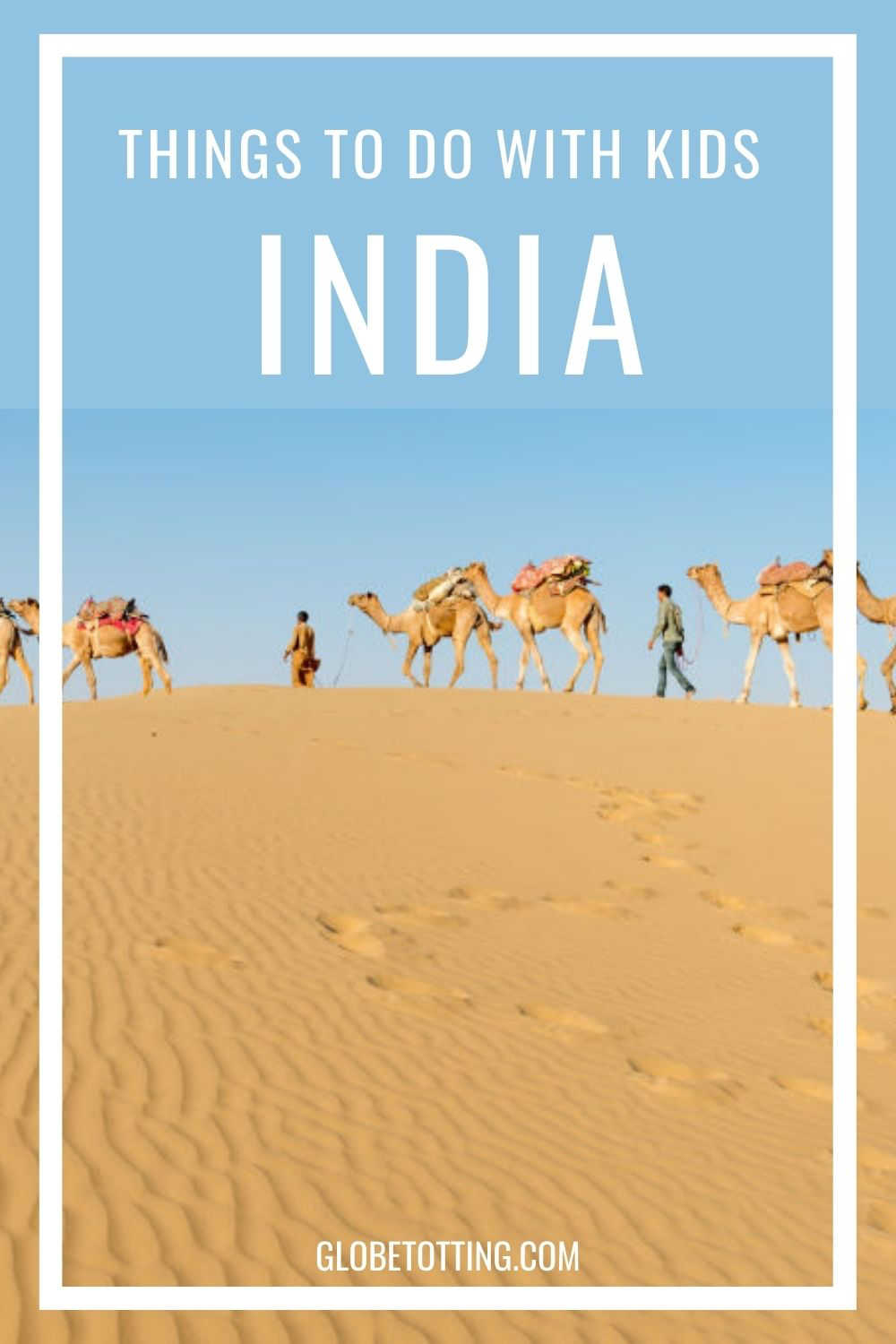 The 10 best things to do in India with kids - Globetotting