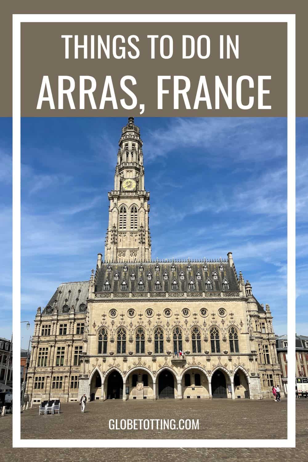The very best things to do in Arras, France (+itinerary) - Globetotting