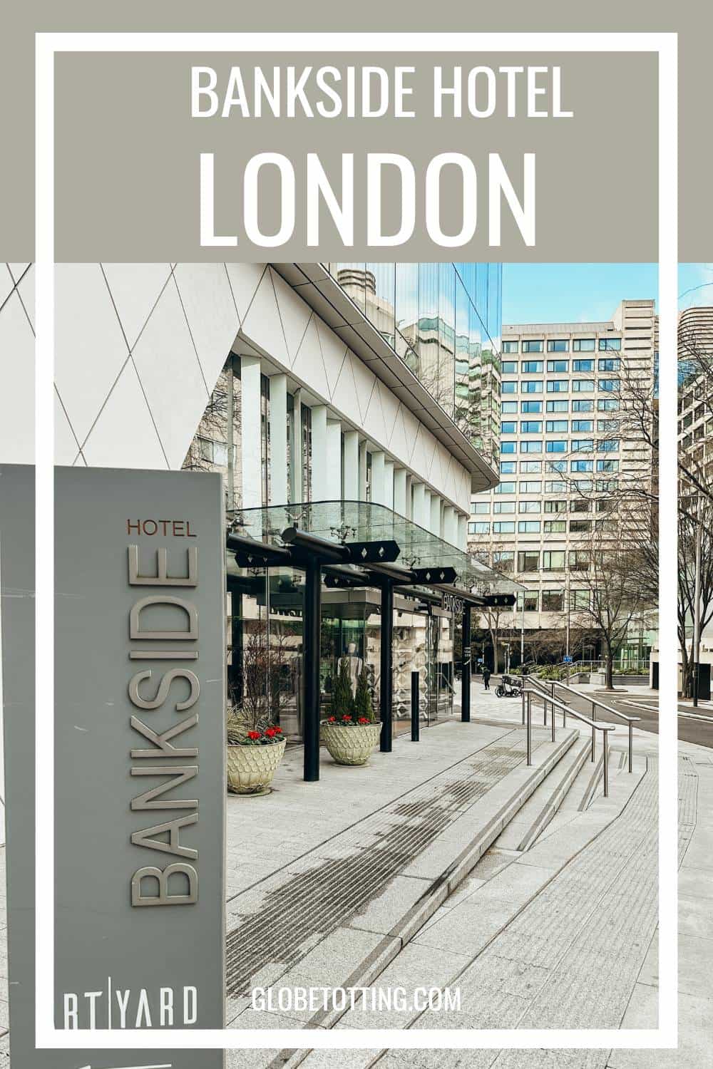 Review Bankside Hotel Autograph Collection London - Globetotting